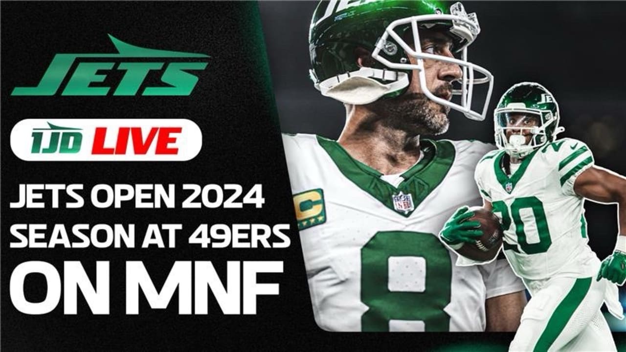1JD Live | Jets to Open 2024 on MNF at the 49ers
