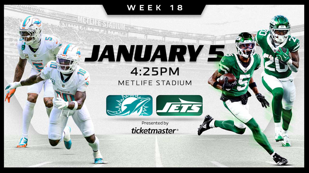 Jets vs. Dolphins Set for 4:25 p.m. Kickoff in Week 18