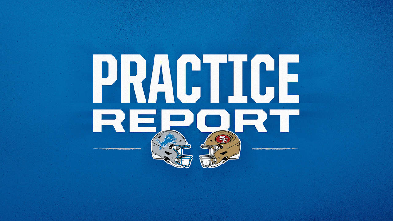 Detroit Lions vs San Francisco 49ers Week 17 practice report: Thursday ...