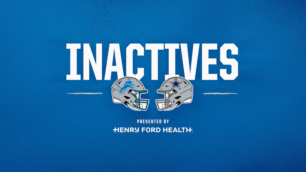INACTIVES: Detroit Lions vs. Dallas Cowboys, Sunday October 13