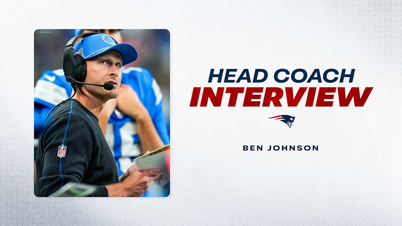 Patriots Complete Head Coaching Interview with Ben Johnson