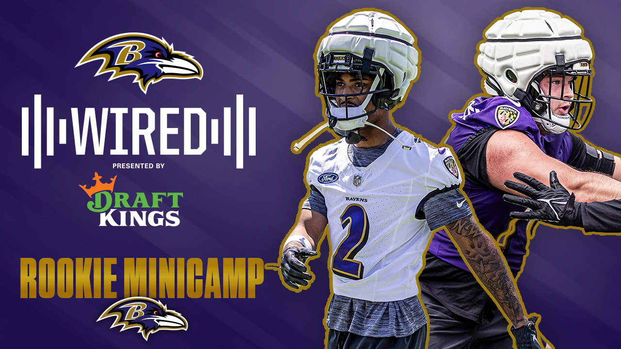 Ravens Wired: Inside 2024 Rookie Minicamp