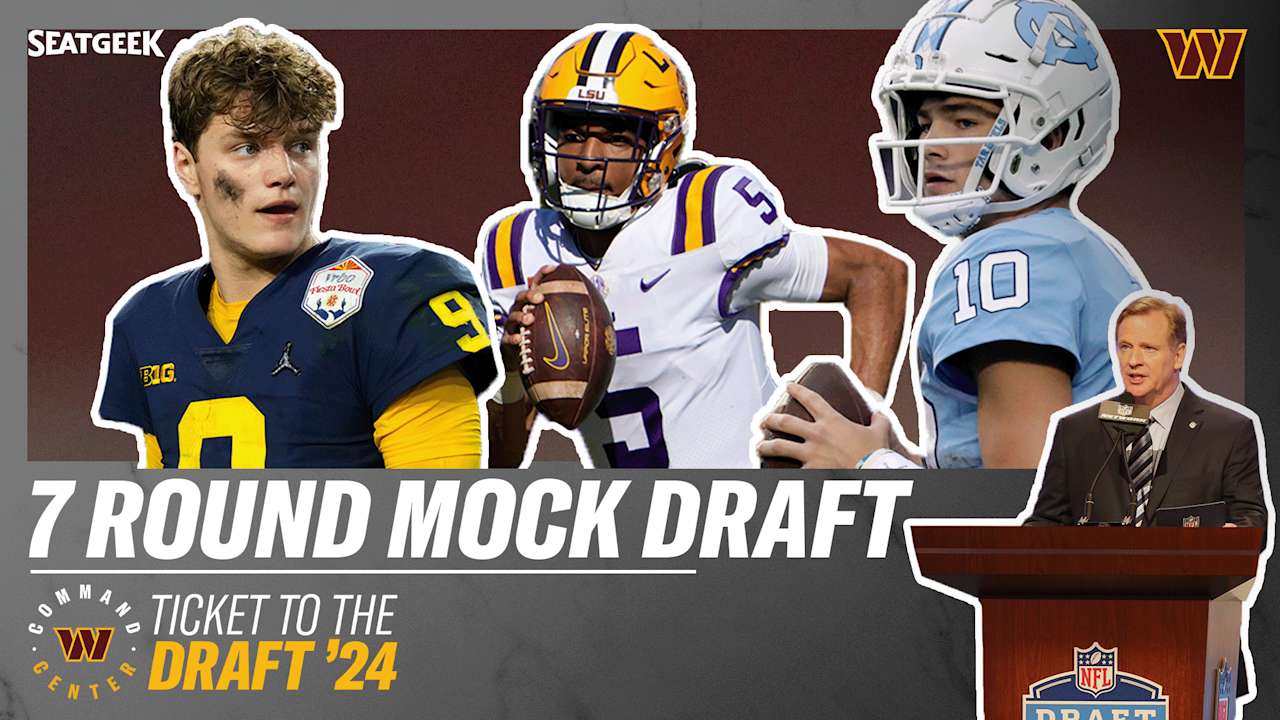 FULL 7 Round Mock Draft | Ticket to the Draft Podcast | Washington ...