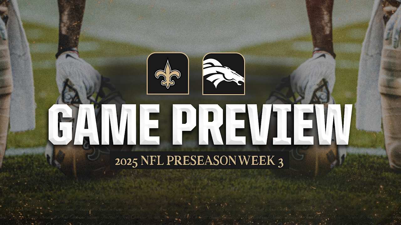 Broncos vs. Saints Game Preview | 2025 NFL Preseason Week 3
