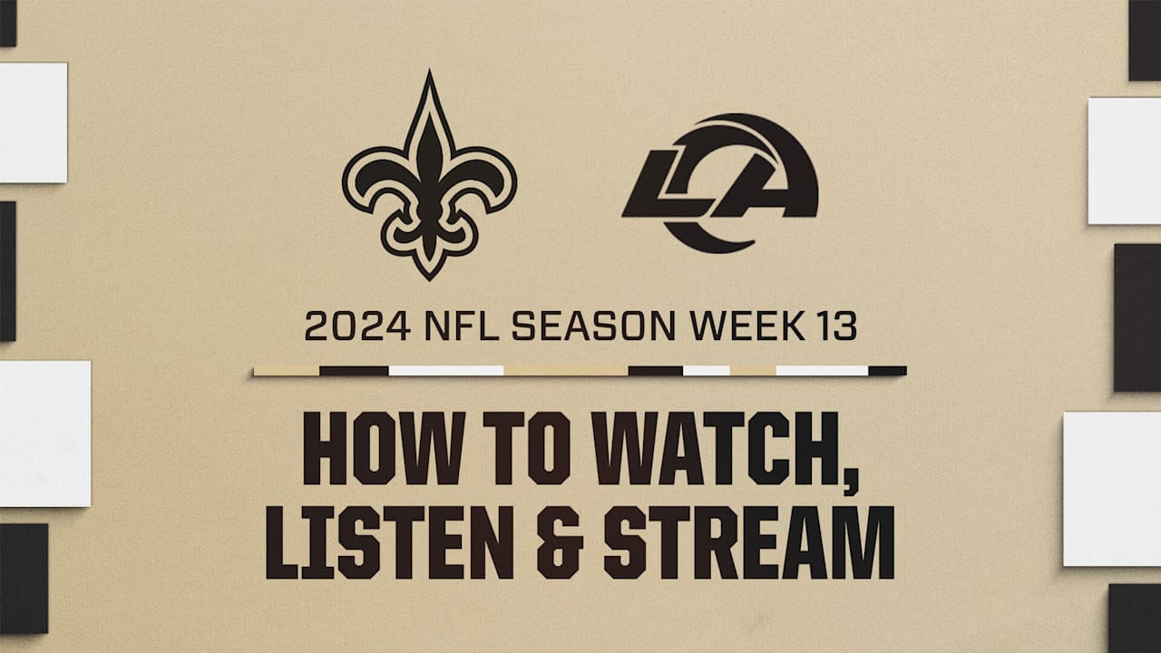 Saints vs. Rams: How to Watch, Live Stream, Listen Week 13