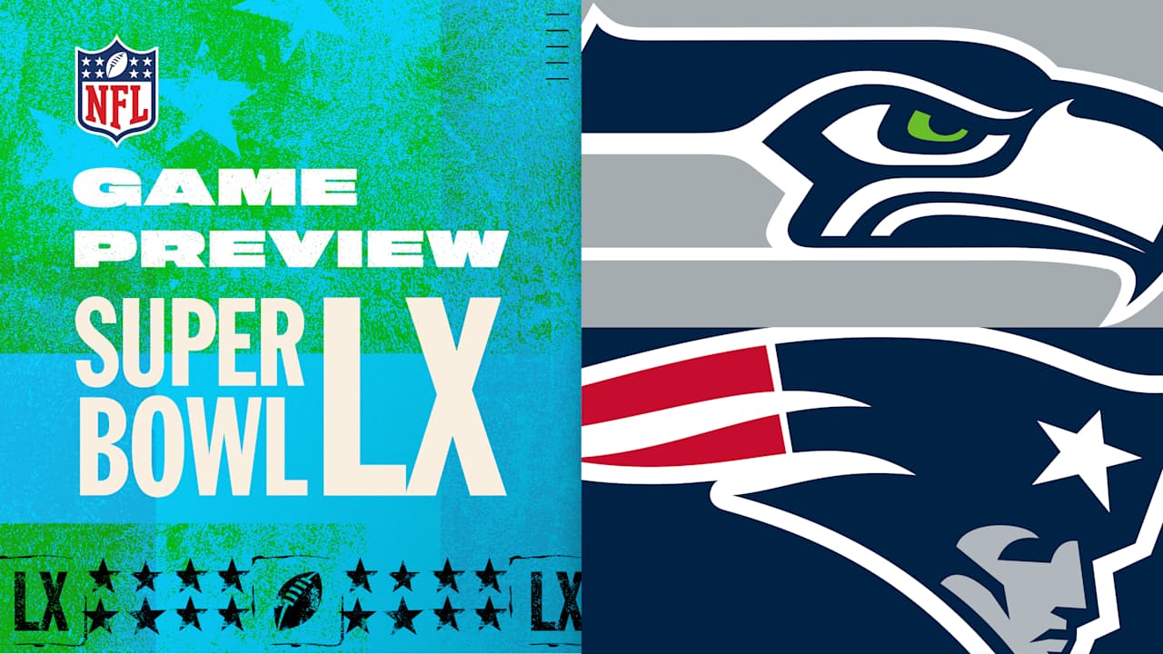 Seattle Seahawks vs. New England Patriots Game Preview | Super Bowl LX