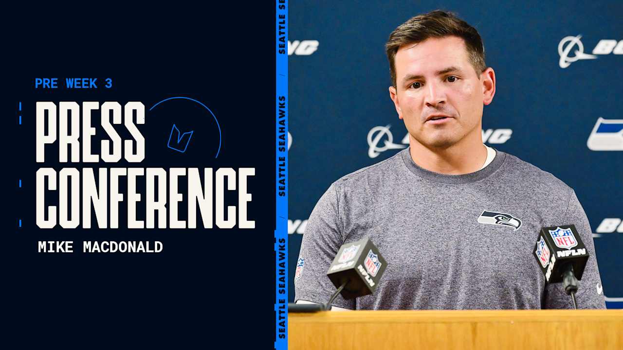 Head Coach Mike Macdonald Recaps The Preseason Finale, Gives Update On ...
