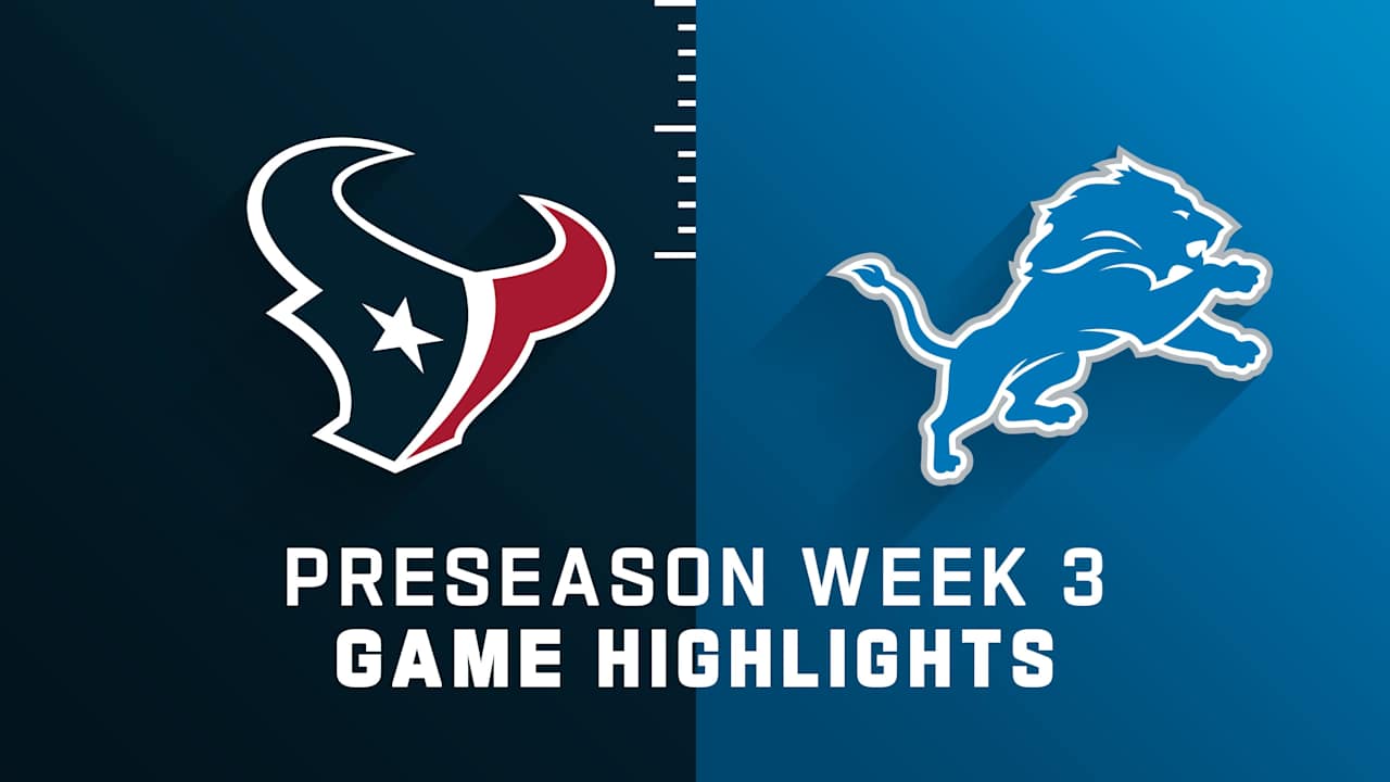 Texans vs. Lions highlights Preseason Week 3