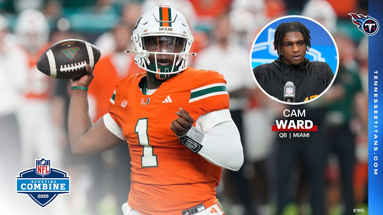 From the NFL Combine: Miami QB Cam Ward Talks Titans, and His "Plug-and ...