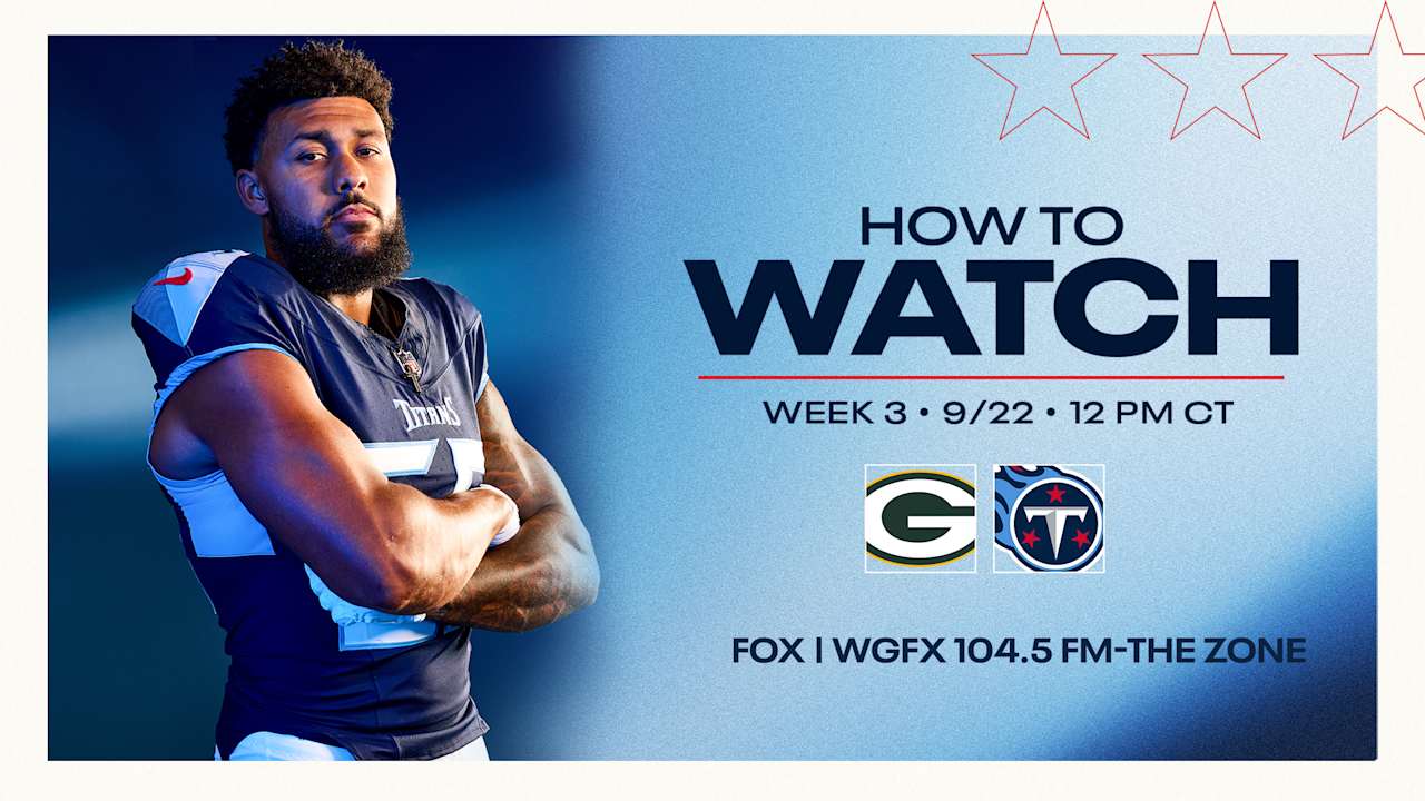 Green Bay Packers vs. Tennessee Titans: How to Watch, Listen and Live ...