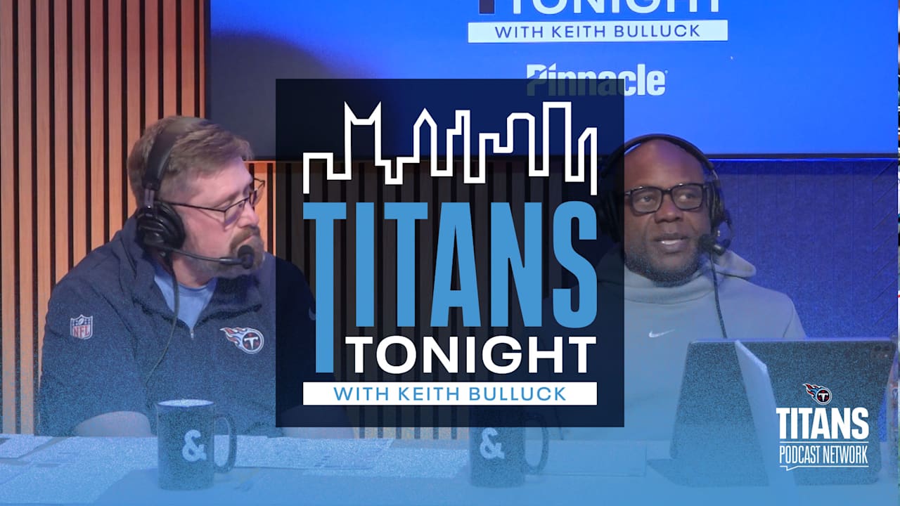 Titans Tonight with Keith Bulluck | Titans Growth, Cam Ward's Progress ...