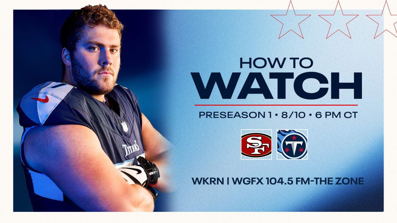 Tennessee Titans vs San Francisco 49ers: How to Watch, Listen and Live ...