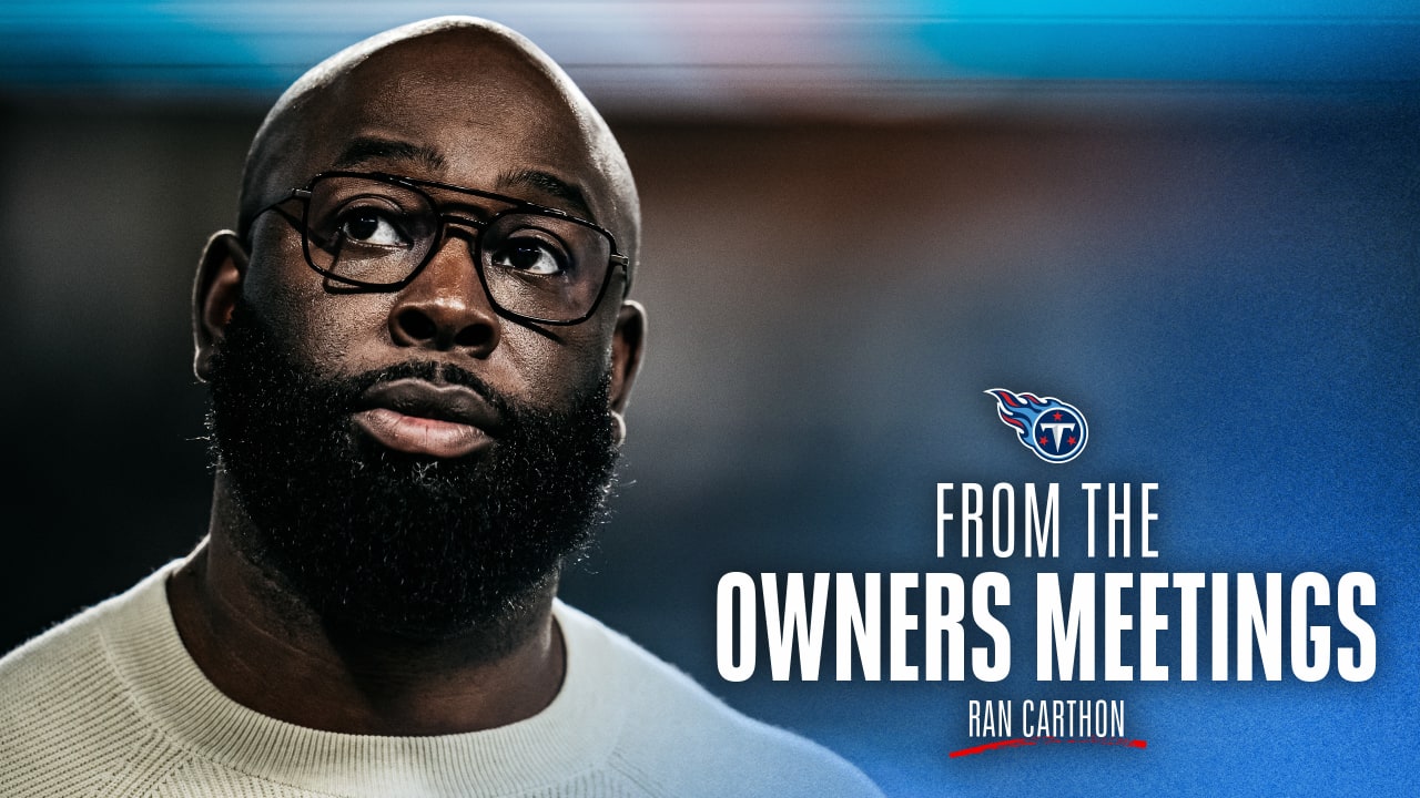 From the NFL Owners Meetings: Titans GM Ran Carthon Discusses the Team ...